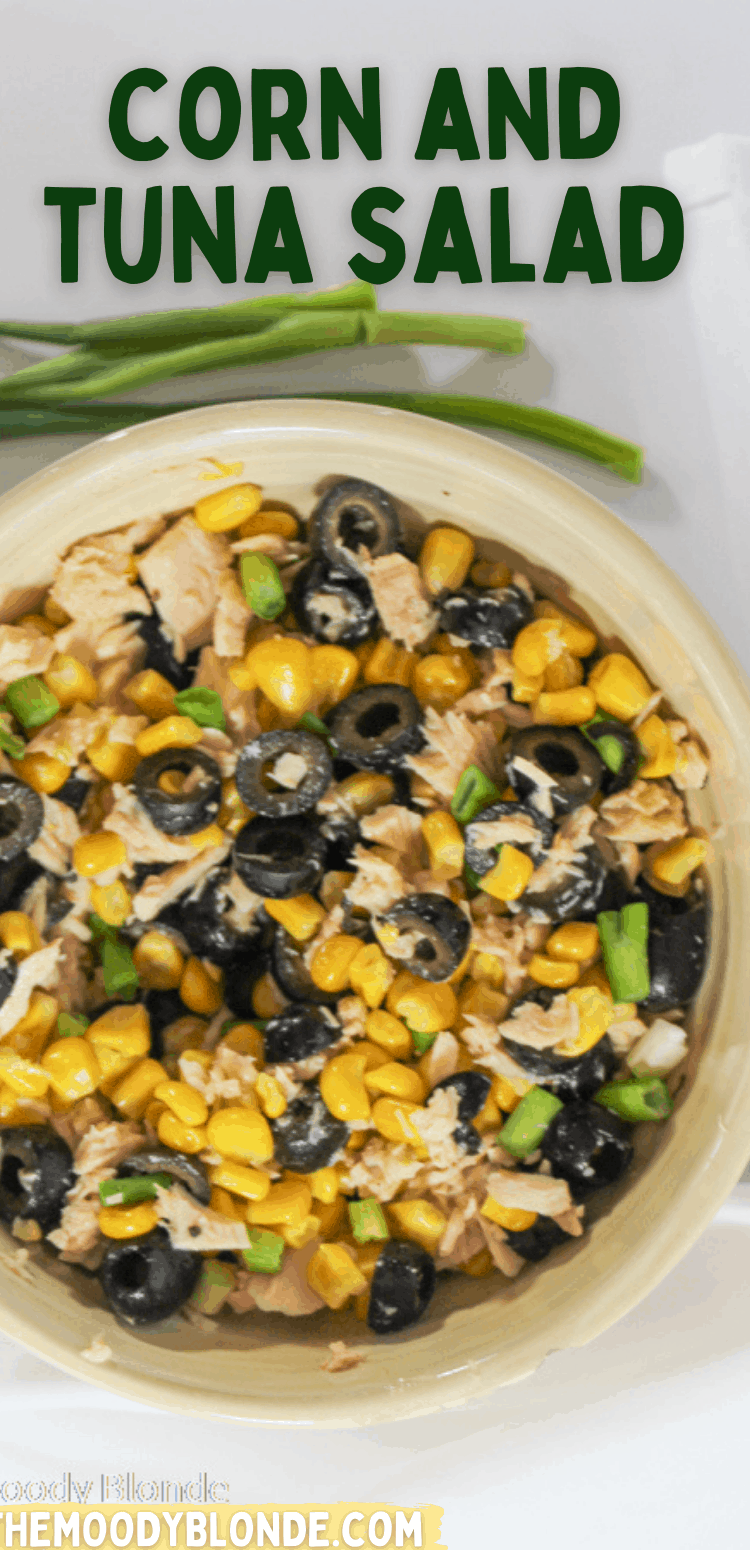 Easy Corn Tuna Salad ~ The Moody Blonde